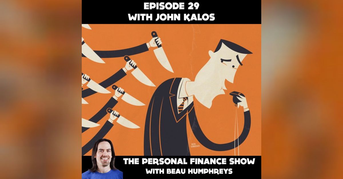 29 - John Kalos | The Personal Finance Show