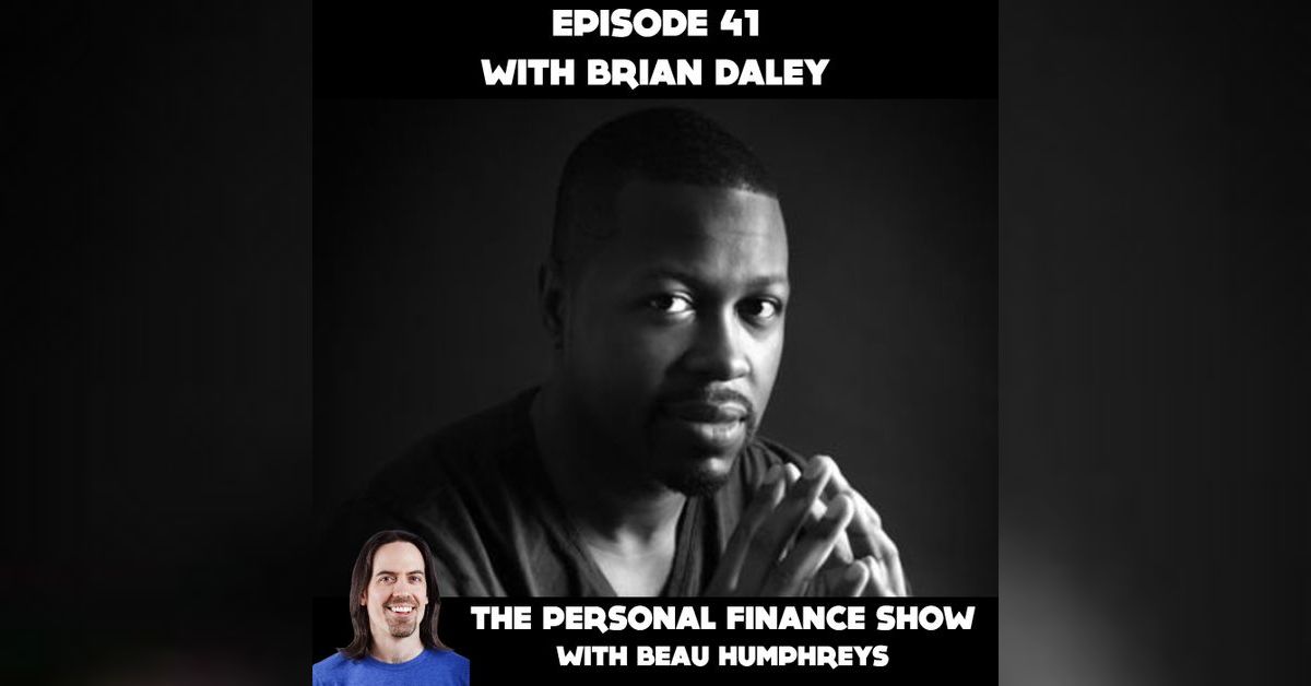 41 - Brian Daley | The Personal Finance Show