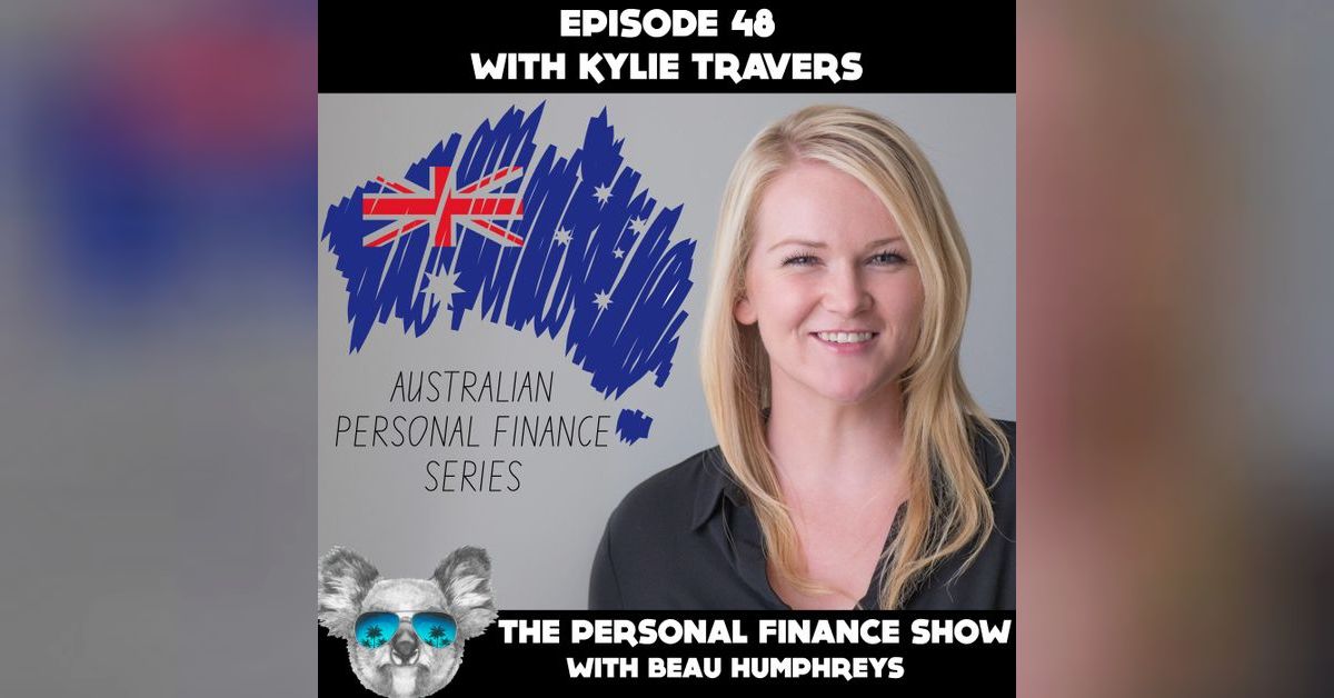 48 - Kylie Travers | The Personal Finance Show