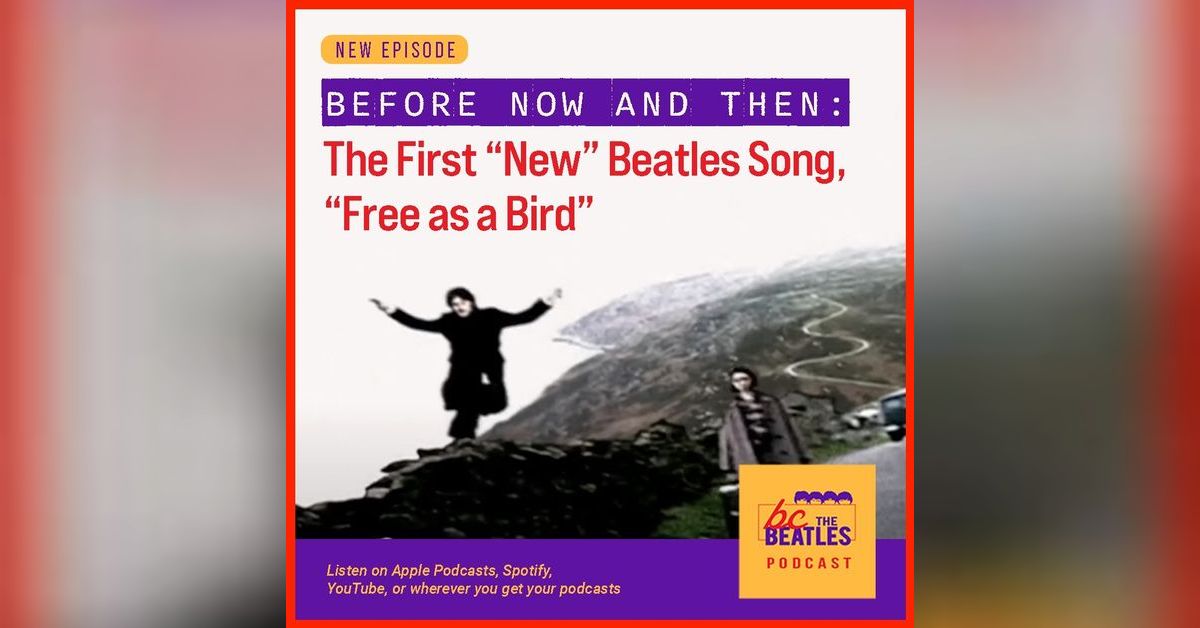 Before “Now and Then”: The First “New” Beatles Song, ”Free as a Bird ...