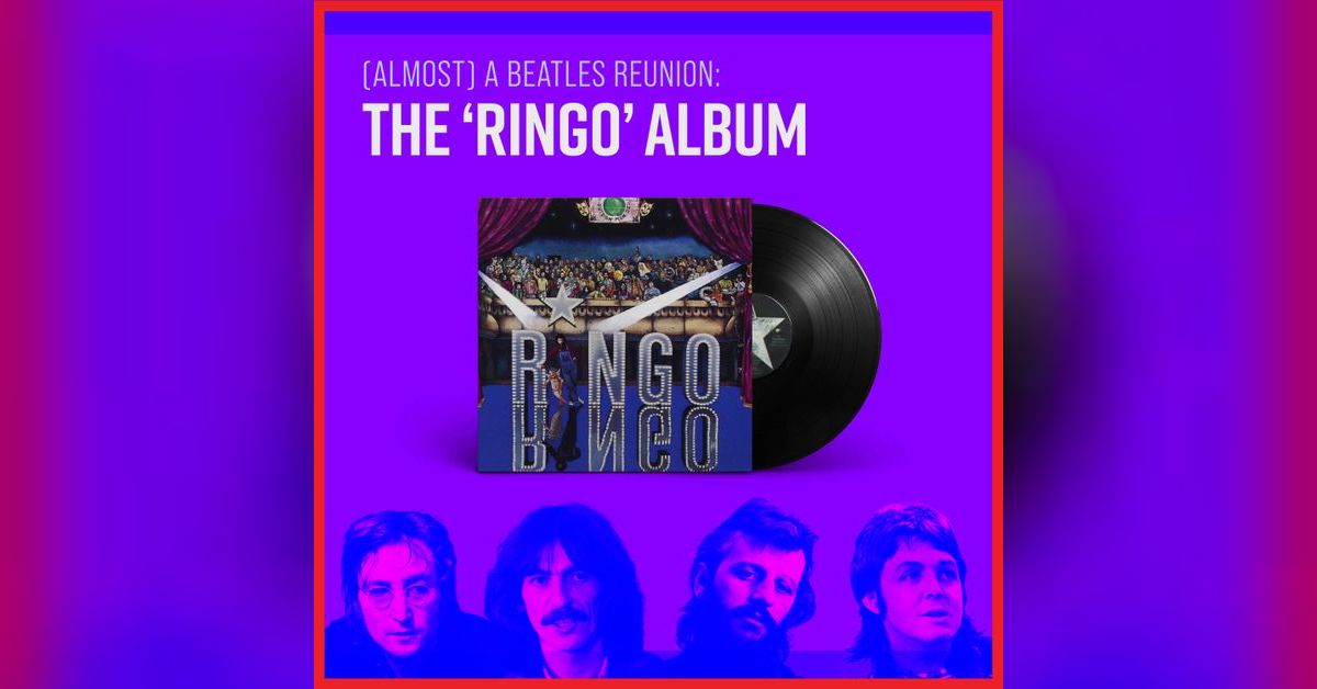 Almost a Beatles Reunion: The 'Ringo' Album | BC the Beatles