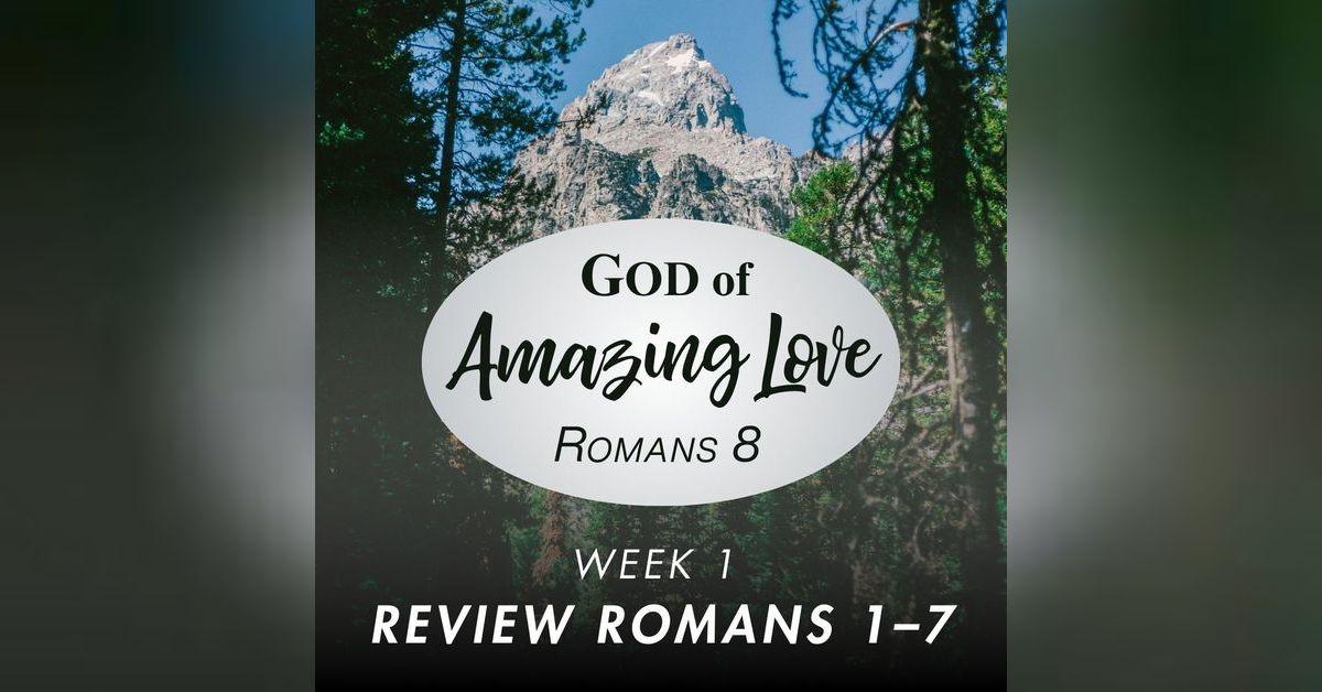 Romans 8 Week 1: Review of Romans 1– 7 | Pam Larson | The North Church ...