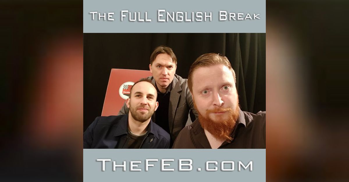 052 - The Full English Break | Chess: The Full English Breakfast