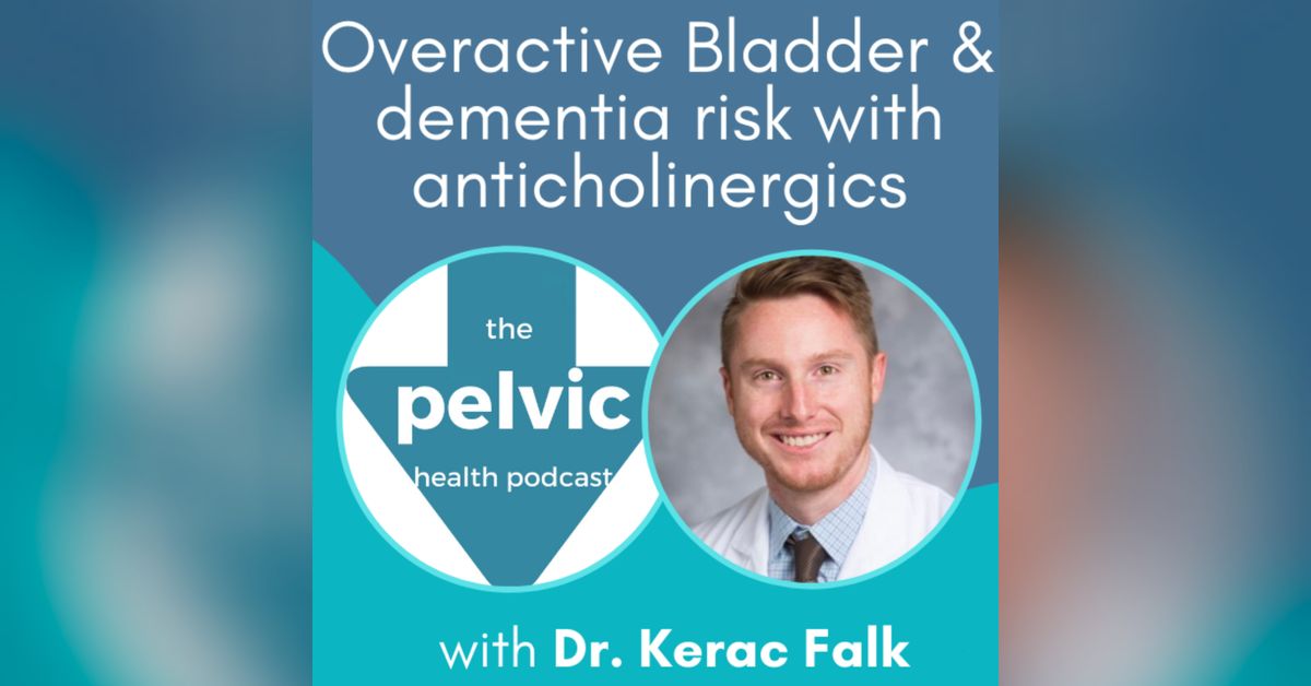 Overactive bladder and dementia risk with anticholinergics with Dr ...
