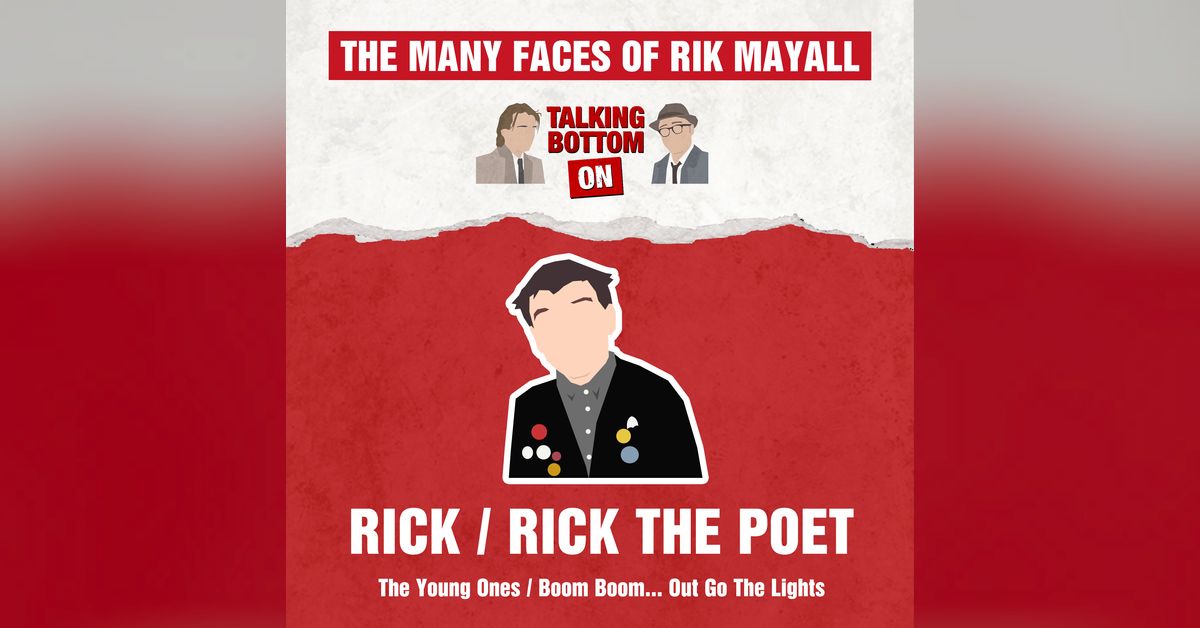 The Many Faces of Rik Mayall: Talking Bottom on Rick / Rick the Poet ...