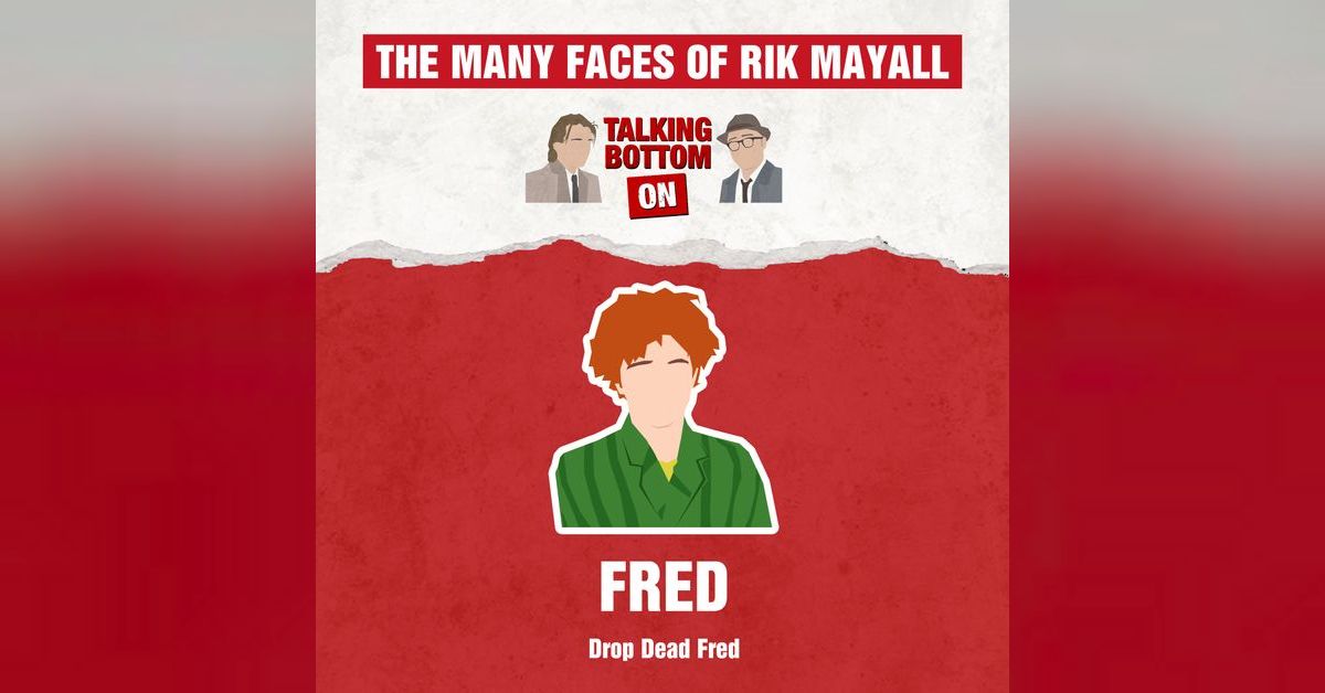 The Many Faces of Rik Mayall: Talking Bottom on Drop Dead Fred ...