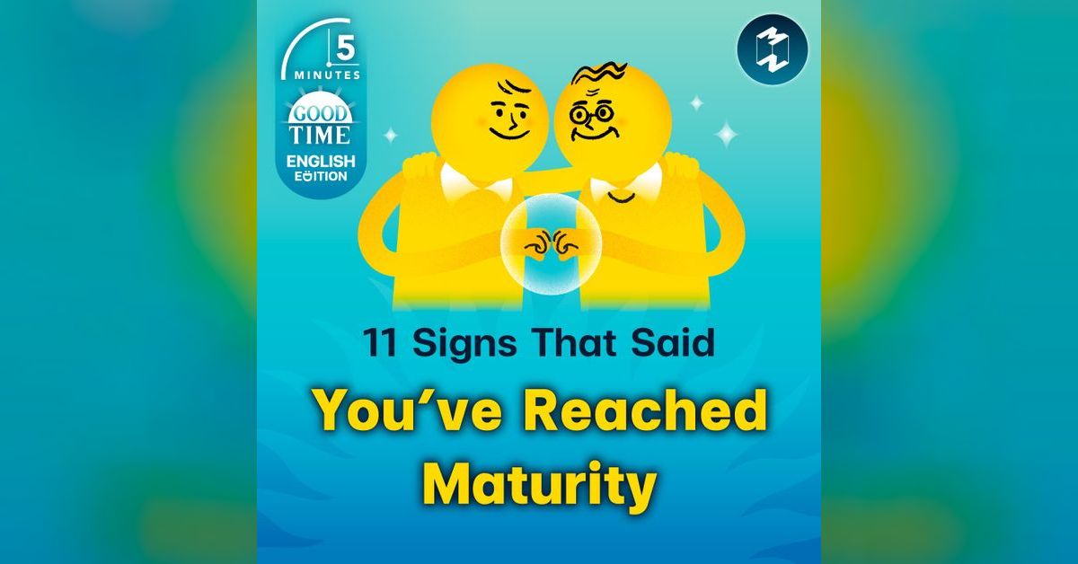 11 Signs That Said You’ve Reached Maturity | 5M English EP.15 | Mission ...