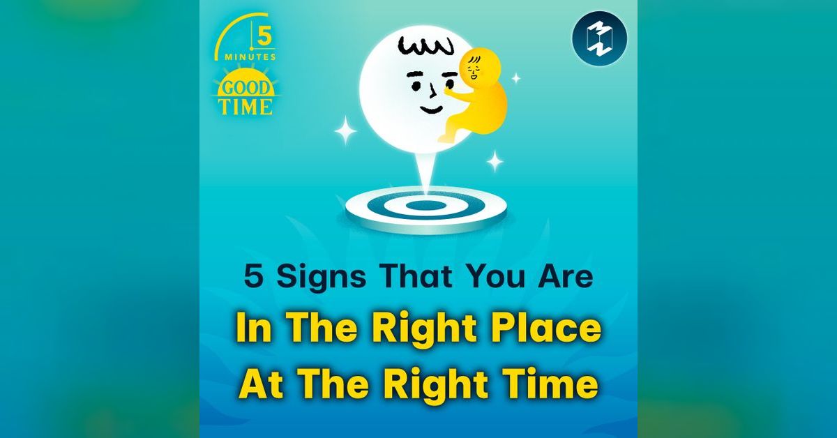5 Signs That You Are In The Right Place At The Right Time | 5M English ...