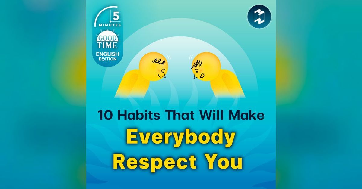 10 Habits That Will Make Everybody Respect You | 5M English EP.1 [AI ...