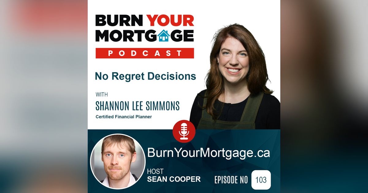 The Burn Your Mortgage Podcast: No Regret Decisions with Shannon Lee ...
