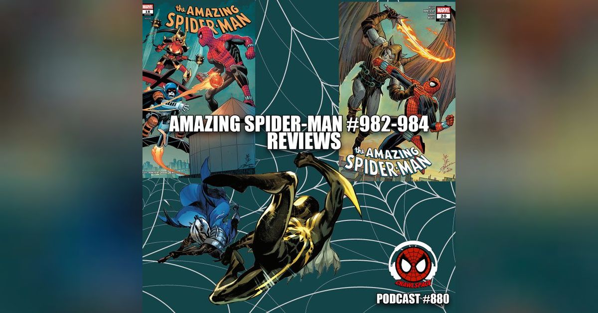 Spider-Man Crawlspace Podcast - Podcast #880: Amazing Spider-Man #982 ...
