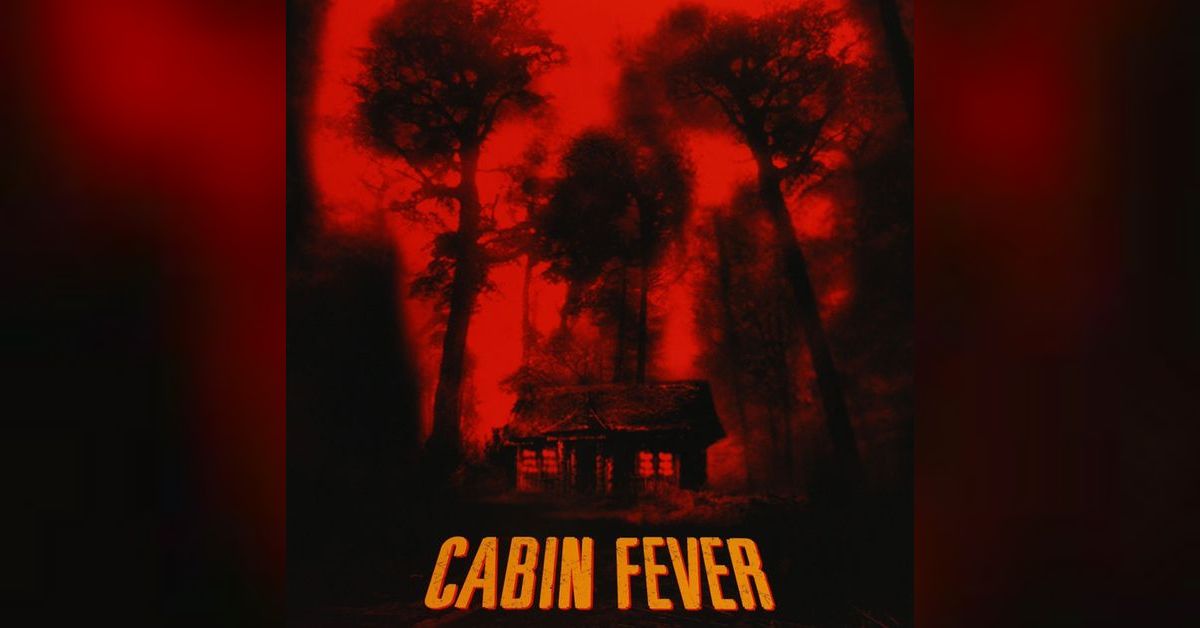 Cabin Fever (2002) | The Film Flamers: A Horror Movie Podcast