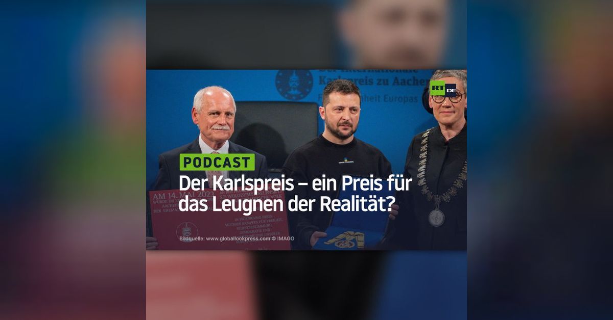 Der Karlspreis – ein Preis für das Leugnen der Realität? | RT DE