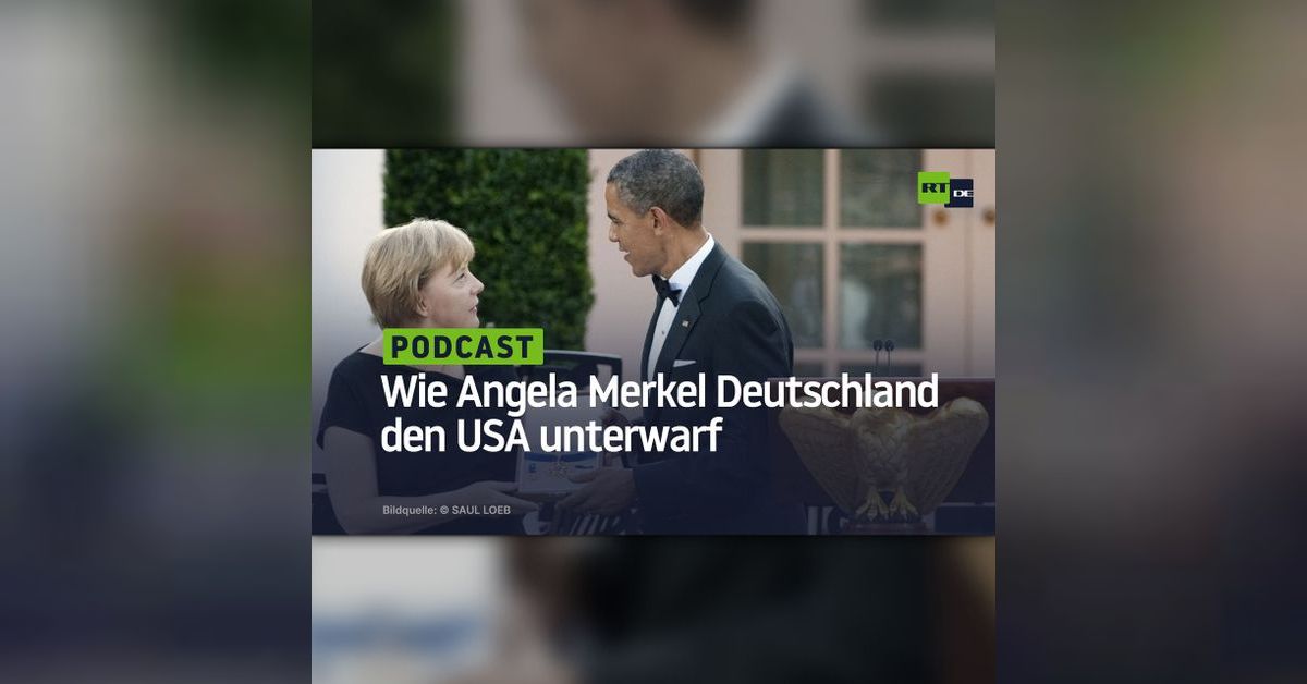 RT DE Podcast - Wie Angela Merkel Deutschland den USA unterwarf | Free ...