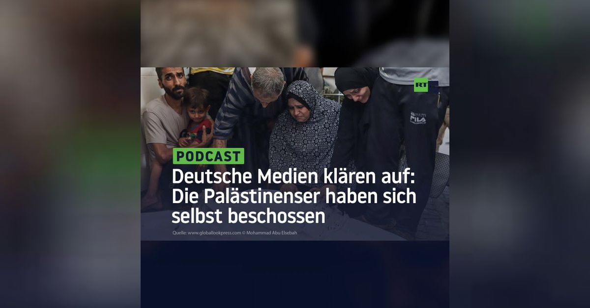 Deutsche Medien klären auf: Die Palästinenser haben sich selbst ...