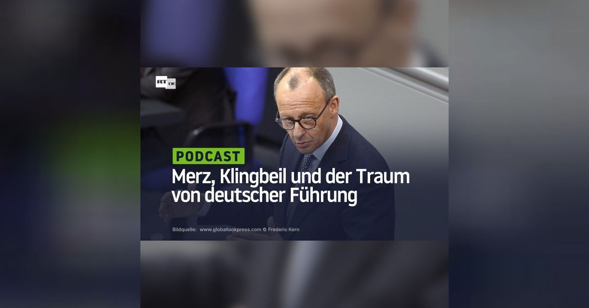 Die ewig Gestrigen: Merz, Klingbeil und der Traum von deutscher Führung ...