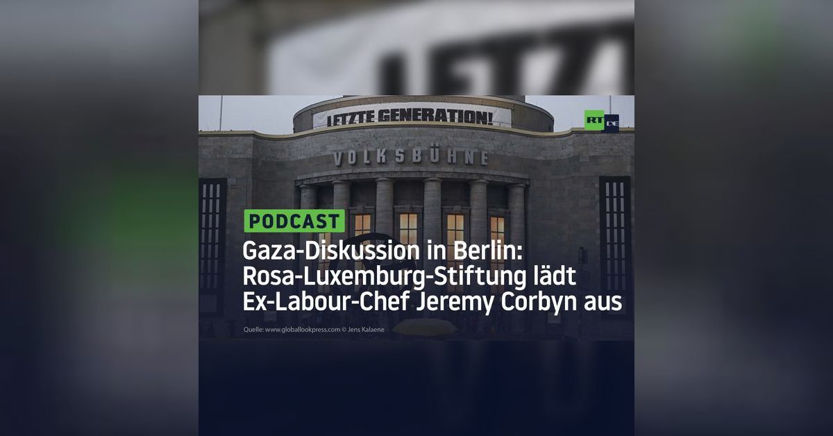 Gaza-Diskussion in Berlin: Rosa-Luxemburg-Stiftung lädt Ex-Labour-Chef ...