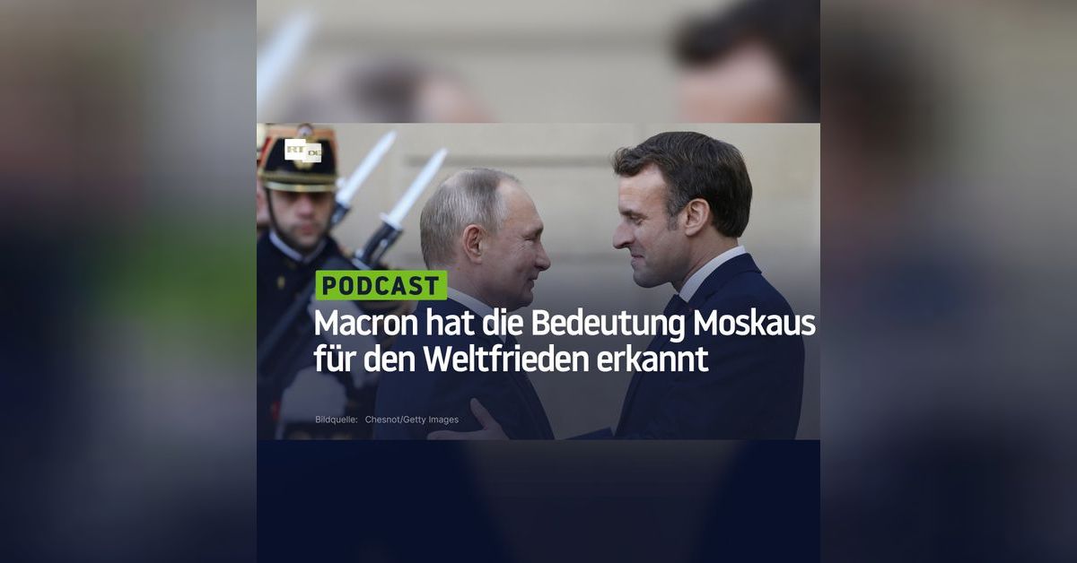 Isolation Russlands zerfällt: Macron hat die Bedeutung Moskaus für den ...