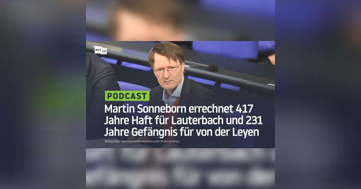 Martin Sonneborn errechnet 417 Jahre Haft für Lauterbach und 231 Jahre ...