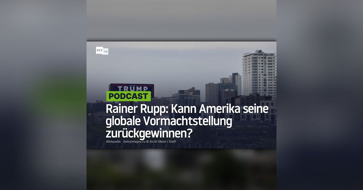 Rainer Rupp: Kann Amerika seine globale Vormachtstellung zurückgewinnen ...