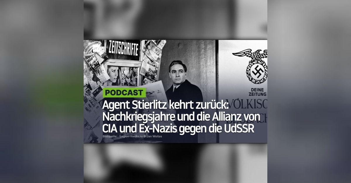 Agent Stierlitz kehrt zurück: Nachkriegsjahre und die Allianz von CIA ...