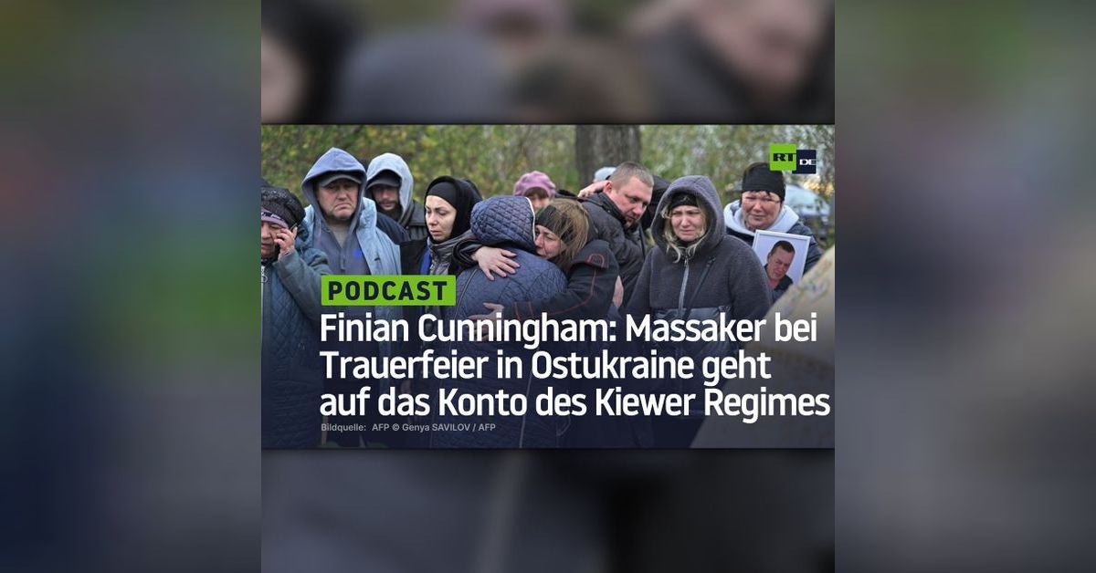 Finian Cunningham: Massaker bei Trauerfeier in Ostukraine geht auf das ...