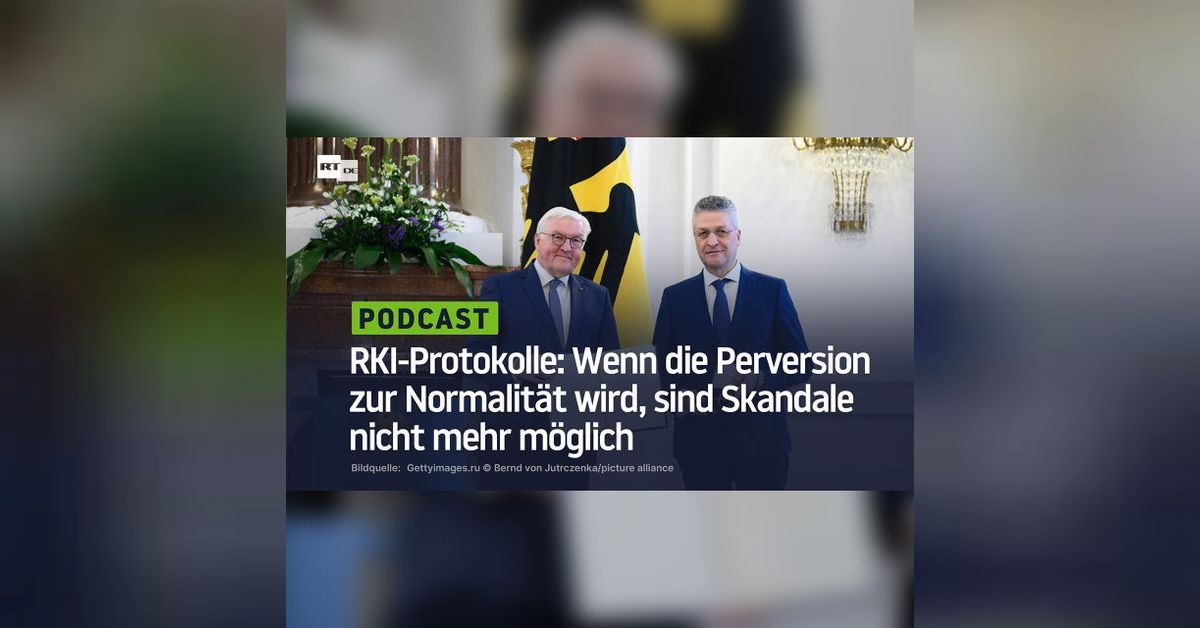 RKI-Protokolle: Wenn die Perversion zur Normalität wird, sind Skandale nicht mehr möglich | RT DE