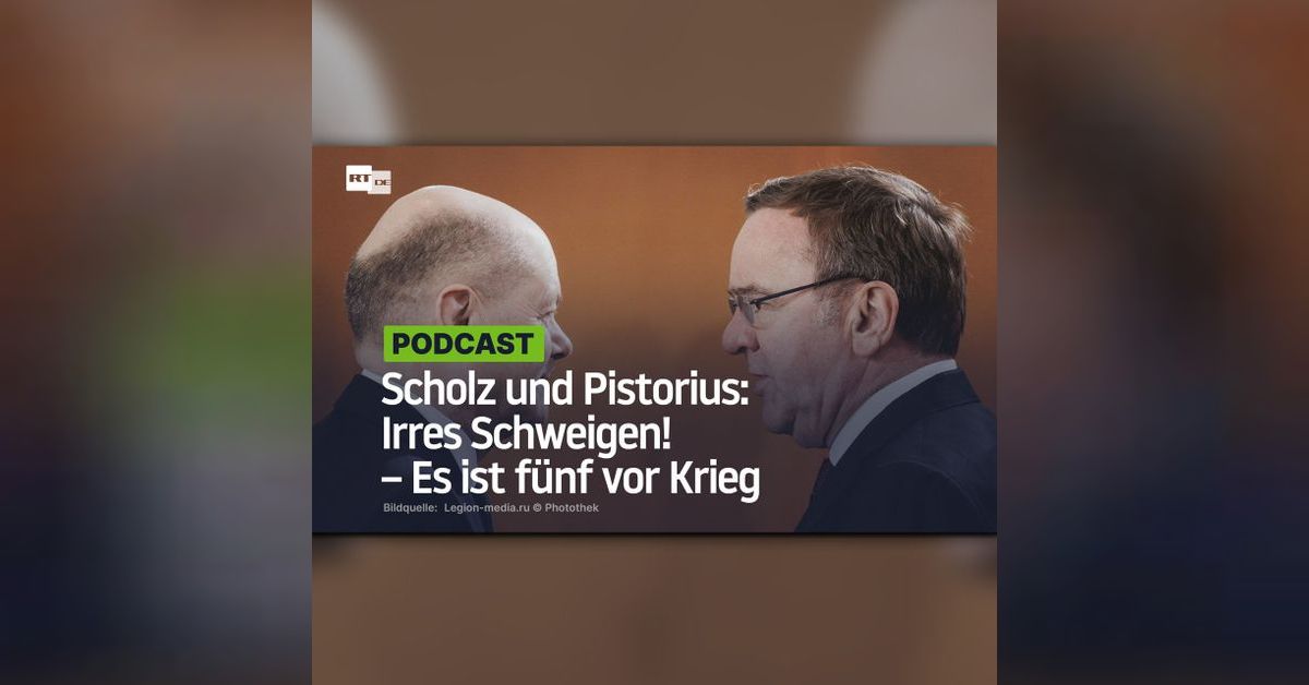 Scholz und Pistorius: Irres Schweigen! – Es ist fünf vor Krieg | RT DE