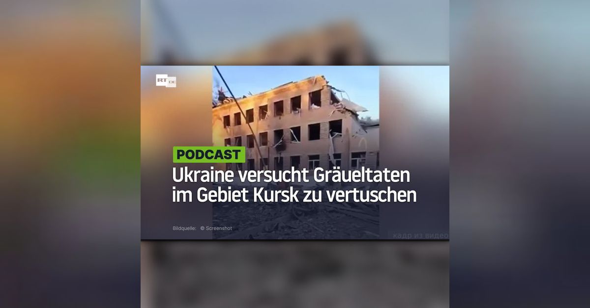 Mit dem Anschlag auf Sudscha versucht die Ukraine, die Gräueltaten im ...