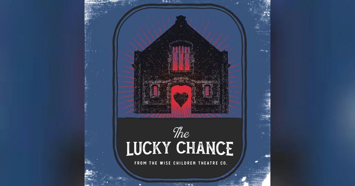 The Lucky Chance | Wise Children
