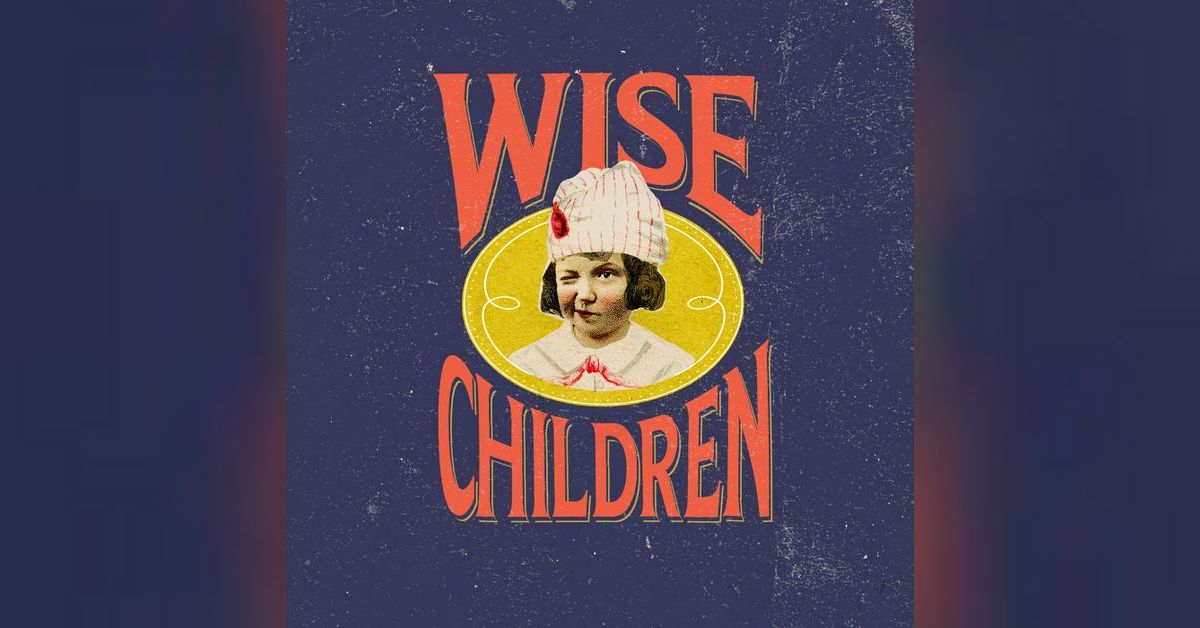 Wise Children with Emma Rice // Previews | Wise Children