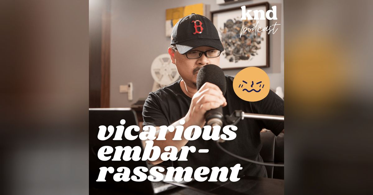 KND802 ทำไมเรา ‘อายแทน’ Vicarious Embarrassment | คำนี้ดี