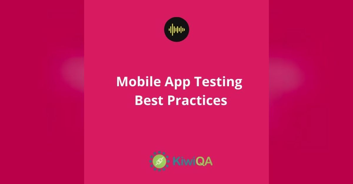 Mobile App Testing Best Practices Software Testing Podcast