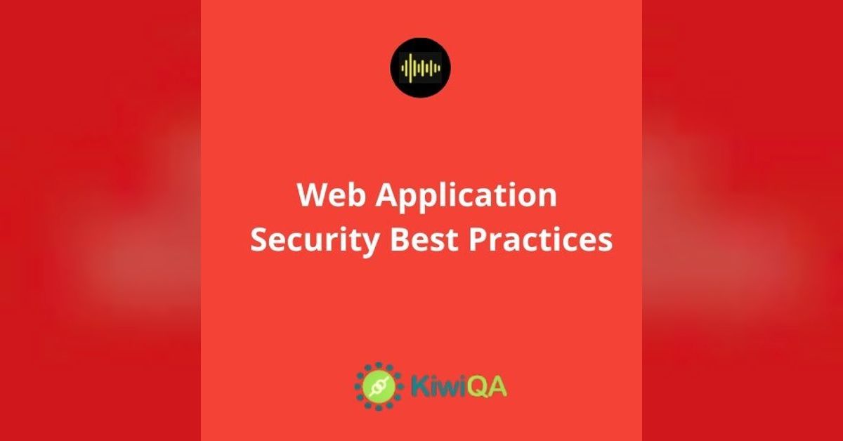 Web Application Security Best Practices Software Testing Podcast