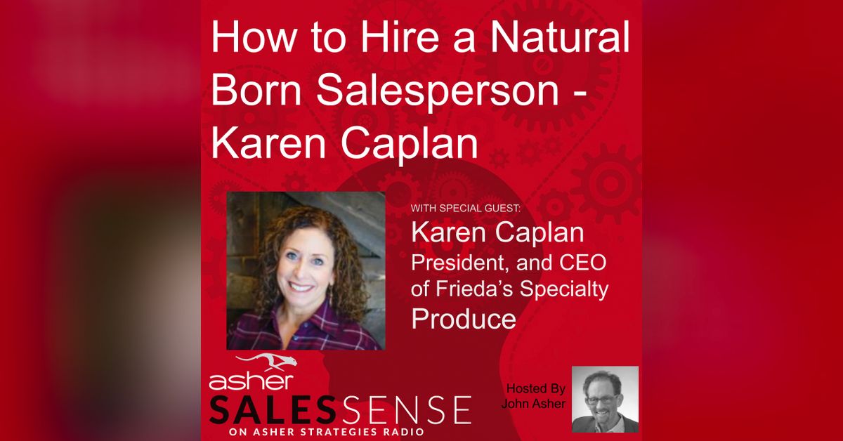 How to Hire a Natural Born Salesperson - Karen Caplan | Asher ...