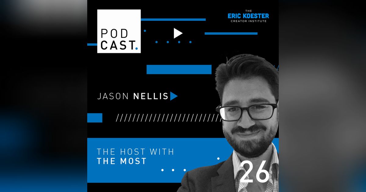 The Host With The Most | Jason Nellis | The Eric Koester Creator Institute