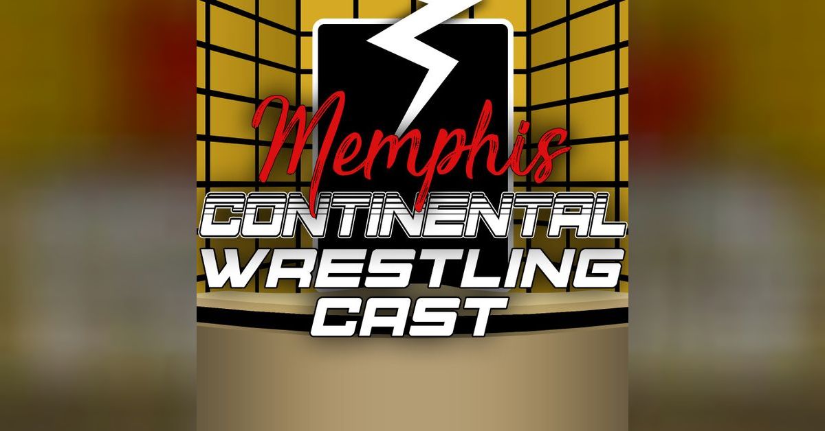 Memphis Continental Wrestling Cast #175 | Place to Be Wrestling Network