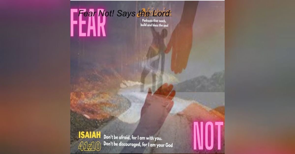 Fear Not! Says the Lord | Africhrist Prayer Podcasts