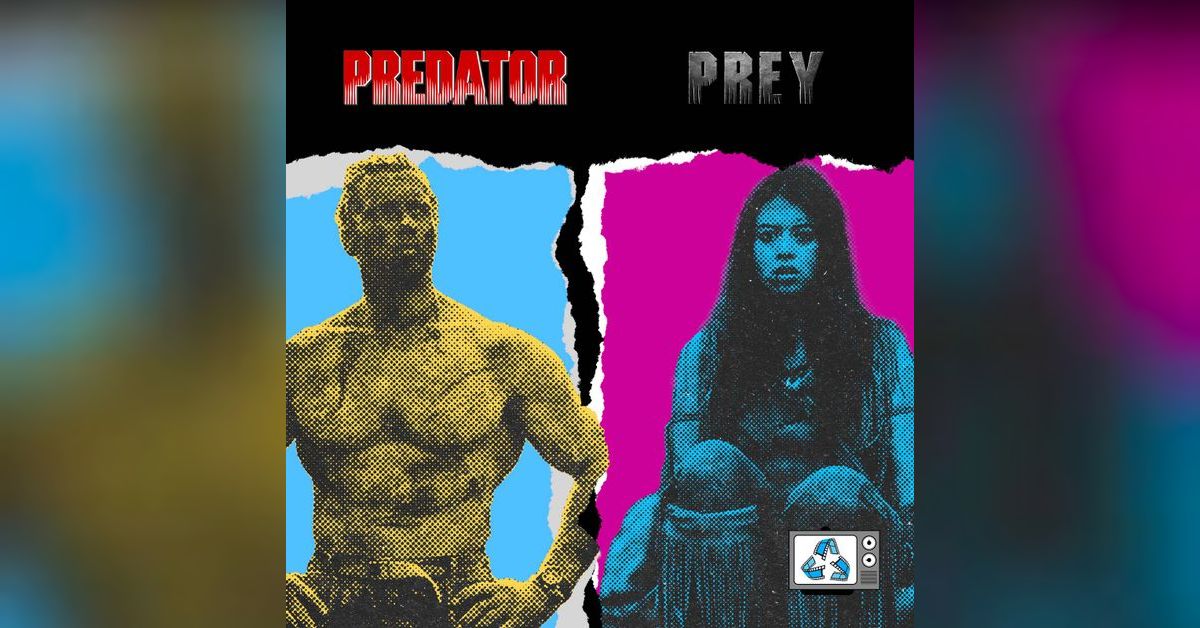 Prey and Predator - The Predator is a F**k-boy | Remakes Reboots & Revivals