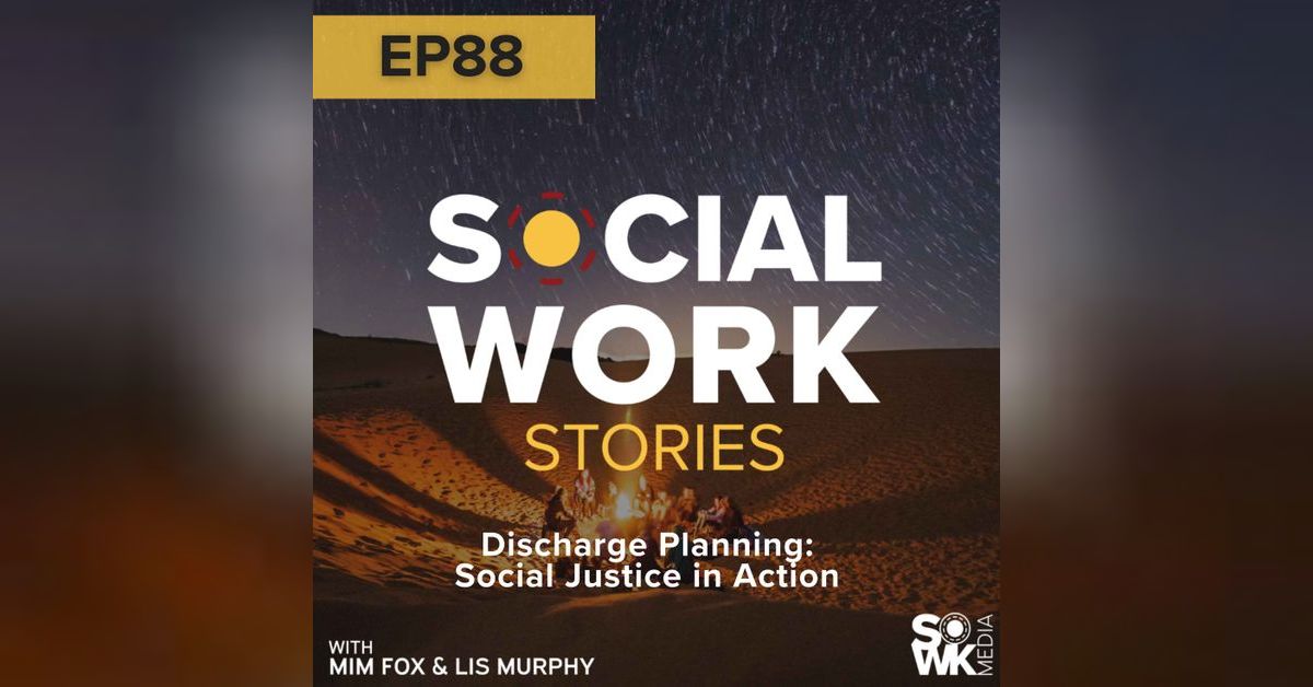 Discharge planning: Social justice in action - Ep.88 | The Social Work ...
