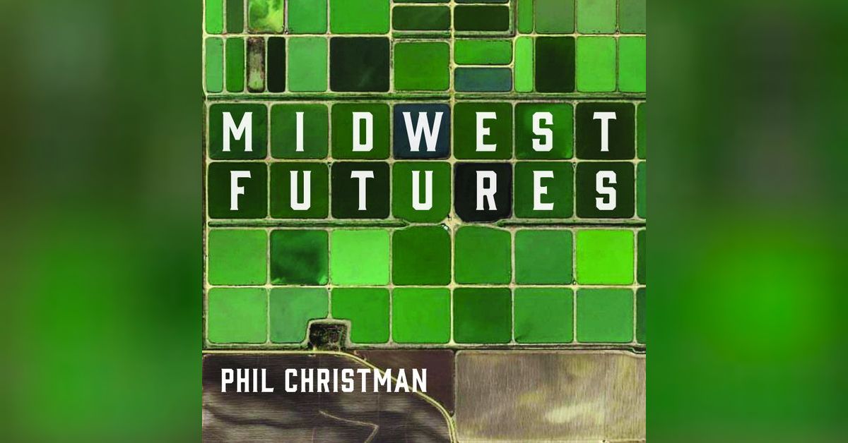 Episode 121 - The American Midwest with Phil Christman | Left Anchor