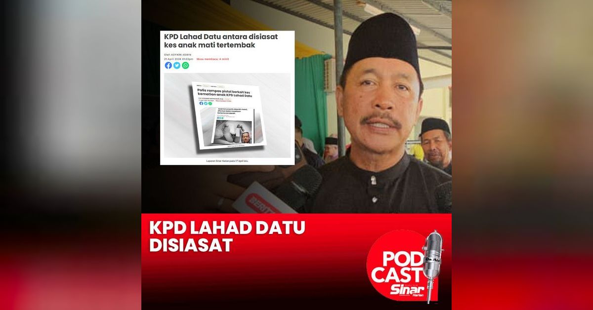 KPD Lahad Datu antara disiasat kes anak mati tertembak | Sinar Harian
