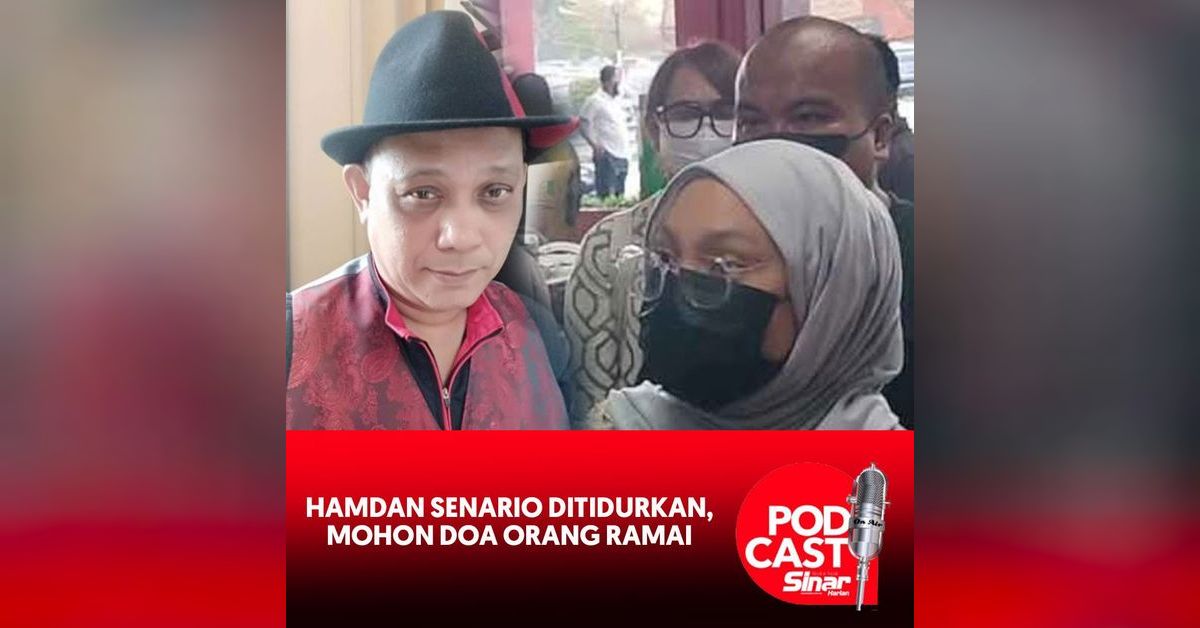 Hamdan Senario ditidurkan, mohon doa orang ramai | Sinar Harian