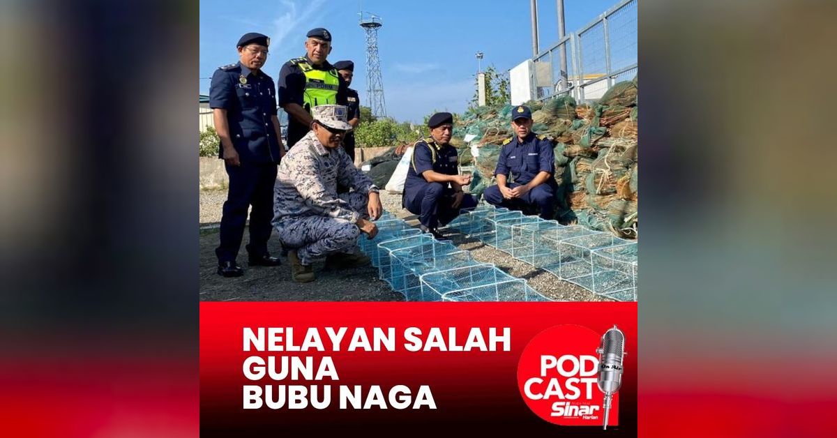 Bubu naga ancam sumber perikanan negara | Sinar Harian