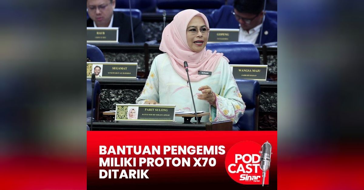 Bantuan pengemis miliki Proton X70 dihentikan - Noraini | Sinar Harian