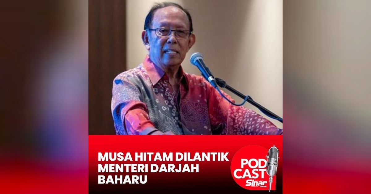Musa Hitam dilantik Menteri Darjah baharu | Sinar Harian