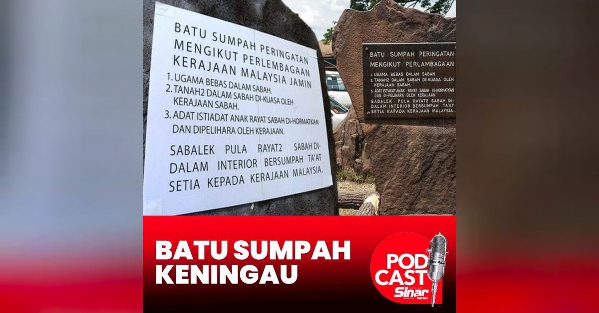Batu Sumpah Keningau lambang pembentukan Malaysia | Sinar Harian