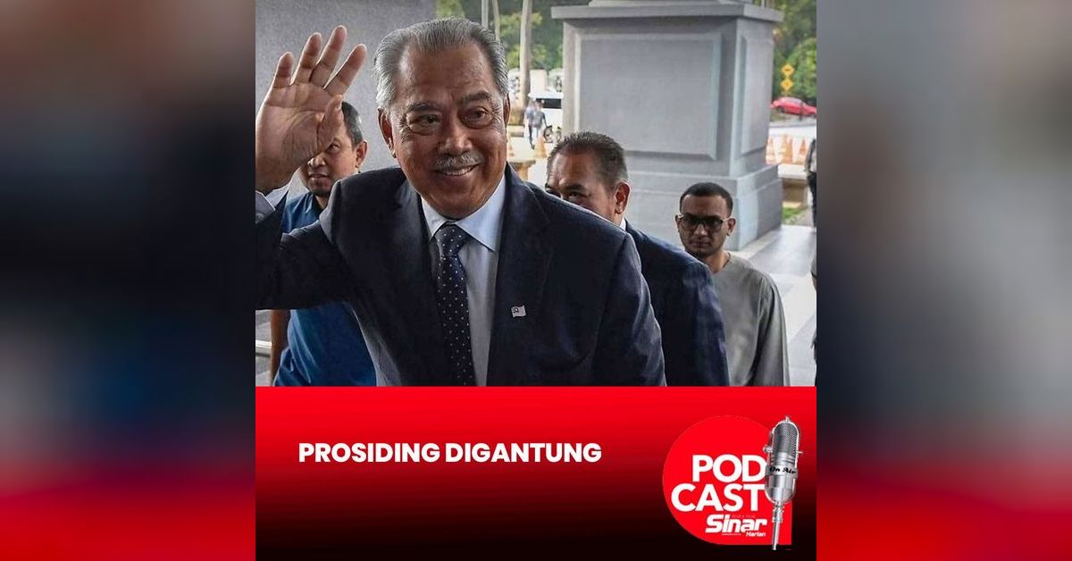 Semua prosiding kes Muhyiddin digantung | Sinar Harian