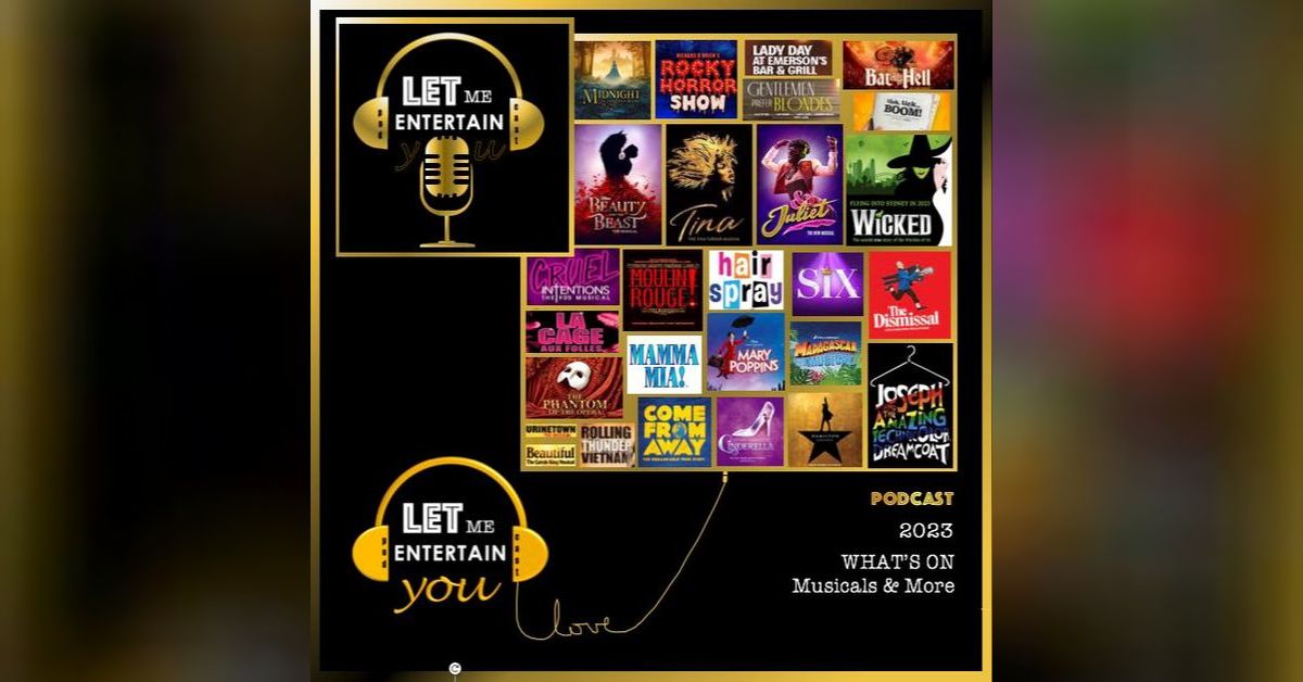 Your guide to 2023 Musicals & more | Let Me Entertain You