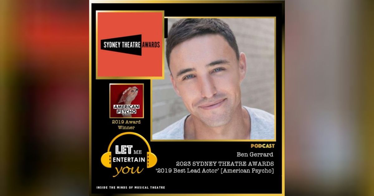 Ben Gerrard - Sydney Theatre awards | Let Me Entertain You